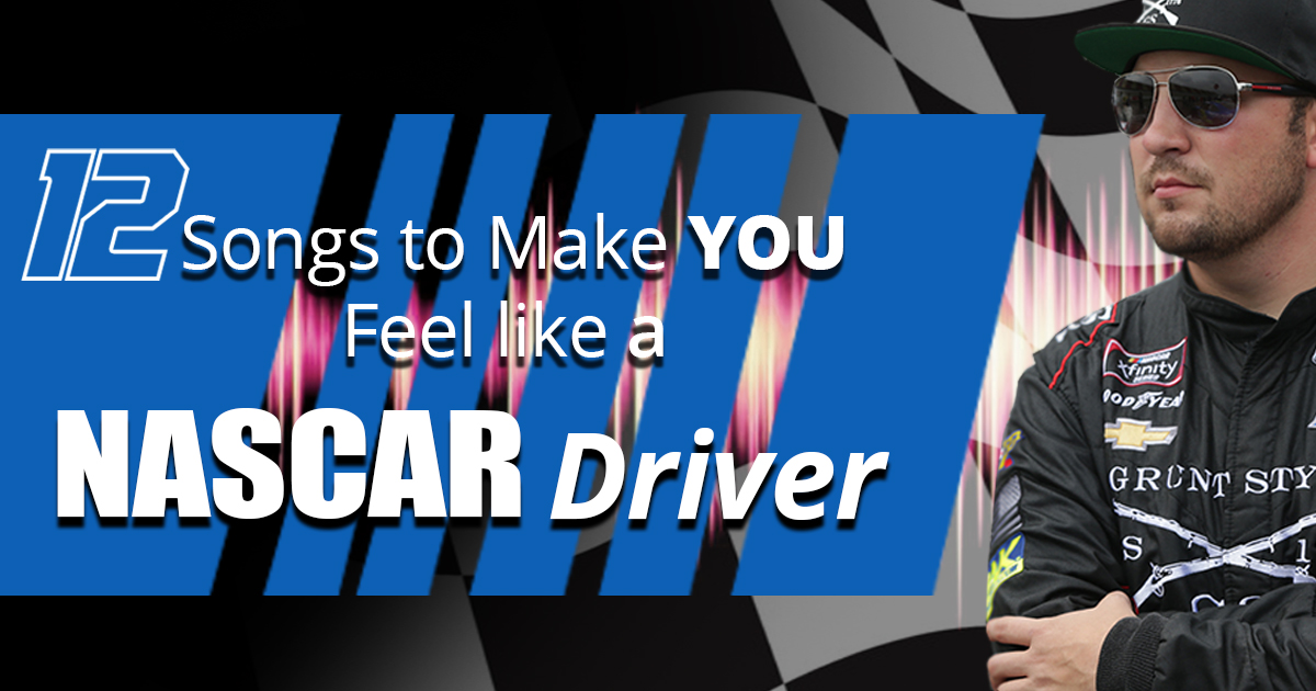 12 Songs to Make You Feel like a NASCAR Driver - 1A Auto
