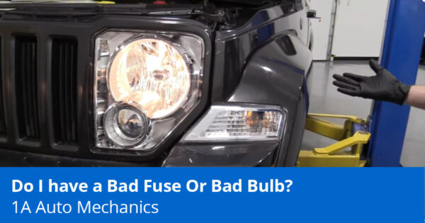 One Headlight Not Working? Check for Bad Fuses and Bad Bulbs - 1A Auto